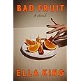 Amazon.com: Bad Fruit: A Novel: 9781662601491: King, Ella: Books