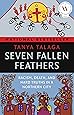 Seven Fallen Feathers: Racism, Death, and Hard Truths in a Northern ...
