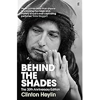 Bob Dylan: Behind the Shades Revisited: Heylin, Clinton: 9780060525699: Amazon.com: Books