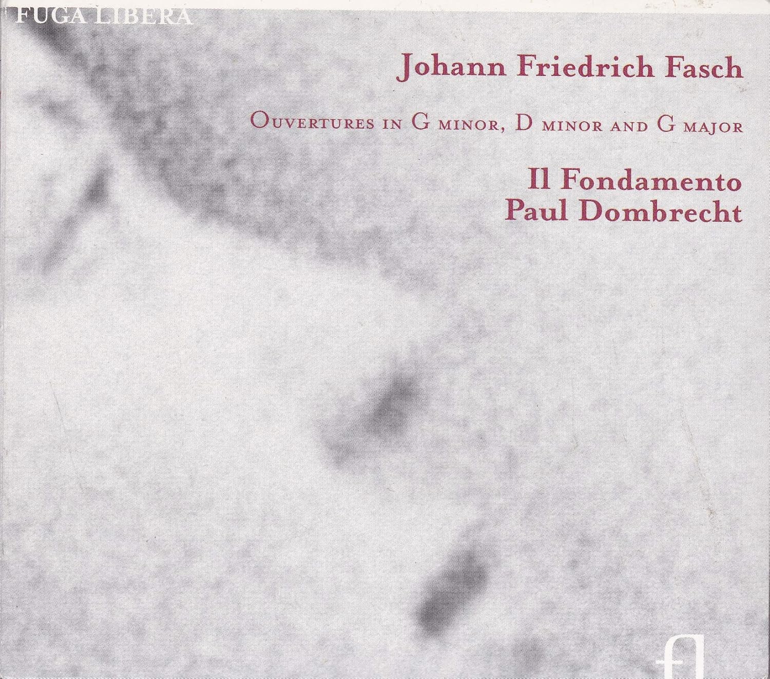 Fasch: Overtures in G minor, D minor and G major /Il Fondamento ...