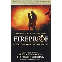Fireproof: Kendrick, Alex, Kendrick, Stephen, Wilson, Eric ...