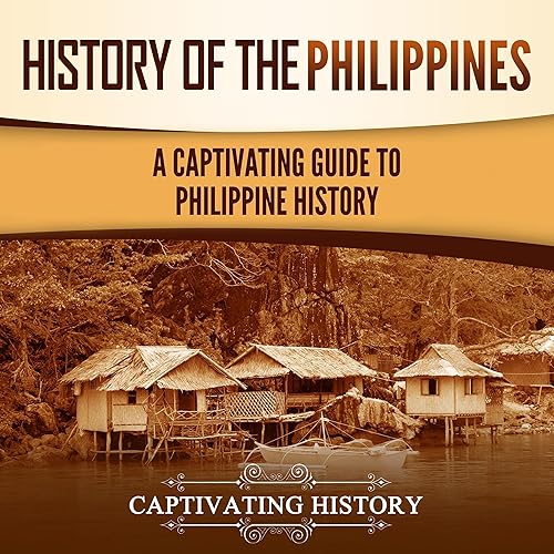 History of the Philippines: A Captivating Guide to Philippine History ...