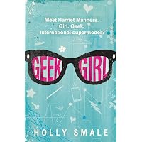 Amazon.com: Geek Girl (Geek Girl, 1): 9780062333582: Smale, Holly: Books