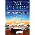 My Reading Life: Conroy, Pat: 9780385533577: Amazon.com: Books