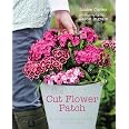 The Cut Flower Patch: Grow your own cut flowers all year round: Curley ...