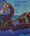 Stone Girl Bone Girl: The Story of Mary Anning of Lyme Regis: Laurence ...