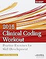 Clinical Coding Workout w/ Online Answers 2016: Practice Exercises for ...