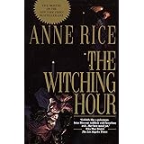 The Witching Hour: A Novel (Lives of Mayfair Witches): Rice, Anne ...