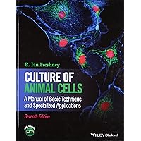 Culture of Animal Cells: A Manual of Basic Technique and Specialized Applications: Freshney, R ...