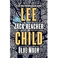 Amazon.com: Blue Moon: A Jack Reacher Novel: 9780399593543: Child, Lee ...