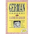German Cookery: The Crown Classic Cookbook Series: Elizabeth Schuler ...