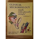 Clinical Microbiology Made Ridiculously Simple: Gladwin M.D., Mark T ...
