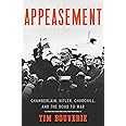 Appeasement: Chamberlain, Hitler, Churchill, and the Road to War ...
