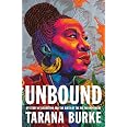 Unbound: My Story of Liberation and the Birth of the Me Too Movement ...