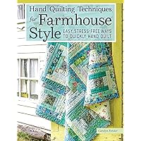 Hand Quilting Techniques for Farmhouse Style: Easy, Stress-Free Ways to Quickly Hand Quilt ...
