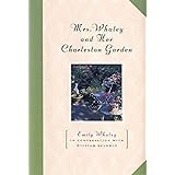 Mrs. Whaley's Charleston Kitchen: Advice, Opinions, and 100 Recipes ...