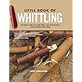 Little Book of Whittling, Gift Edition: Passing Time on the Trail, on ...