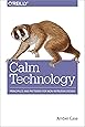 Calm Technology: Principles and Patterns for Non-Intrusive Design: Case ...