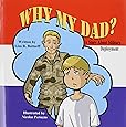 Why My Dad? A Story About Military Deployment: Lisa R. Bottorff ...