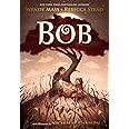 Bob: Mass, Wendy, Stead, Rebecca, Gannon, Nicholas: 9781250308696 ...