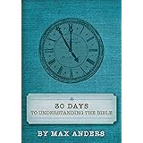 30 Days to Understanding the Bible, 30th Anniversary: Unlock the ...