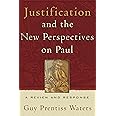 Justification & the New Perspectives on Paul: A review and Response: Waters, Guy Prentiss ...