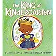 The King of Kindergarten by Barnes, Derrick