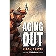 Amazon.com: Aging Out: 9781937054298: Alton Carter, Tim Jessell: Books