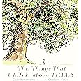 The Things That I LOVE about TREES: Butterworth, Chris, Voake ...