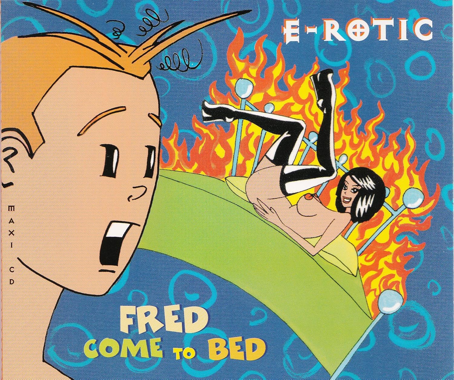 Fred come to bed by E-Rotic: Amazon.co.uk: CDs & Vinyl