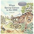 When Spring Comes to the DMZ: Lee, Uk-Bae, Lee, Uk-Bae: 9780874869729 ...