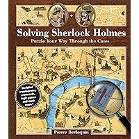 Solving Sherlock Holmes: Puzzle Your Way Through the Cases (Volume 2 ...