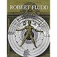 The Greater and Lesser Worlds of Robert Fludd: Macrocosm, Microcosm ...