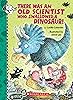 There Was an Old Scientist Who Swallowed a Dinosaur! (There Was an Old ...