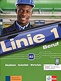 Linie 1 Beruf B1: Situationen, Redemittel, Wortschatz. Kurs- und ...