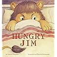 Hungry Jim: (Children's Emotion Books, Animal Books for Kids, Funny ...