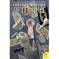 After Alice: A Novel: Maguire, Gregory: 9780060859749: Amazon.com: Books