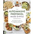 The Autoimmune Protocol Made Simple Cookbook: Start Healing Your Body ...