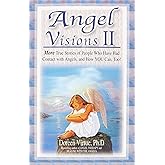 Angel Visions: True Stories of People Who Have Seen Angels, and How You ...