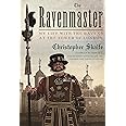 The Ravenmaster: My Life with the Ravens at the Tower of London: Skaife ...