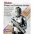 Make: Props and Costume Armor: Create Realistic Science Fiction ...