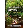 How to Breathe Underwater: Orringer, Julie: 9781400034369: Amazon.com ...