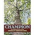 Champion: The Comeback Tale of the American Chestnut Tree: Walker ...