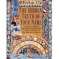 The Hidden Truth of Your Name: A Complete Guide to First Names and What ...