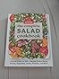 The Complete Salad Cookbook: A Fresh Guide to 200+ Vibrant Dishes Using ...