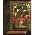 The Frog Prince, Continued: Scieszka, Jon, Johnson, Steve ...
