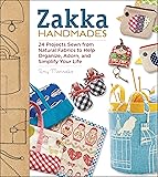Zakka Style: 24 Projects Stitched with Ease to Give, Use & Enjoy: Rashida Coleman-Hale ...