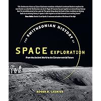 The Smithsonian History of Space Exploration: From the Ancient World to ...