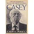 Casey: The Lives and Secrets of William J. Casey: from the OSS to the ...