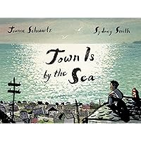 Town Is by the Sea: Schwartz, Joanne, Smith, Sydney: 9781554988716 ...